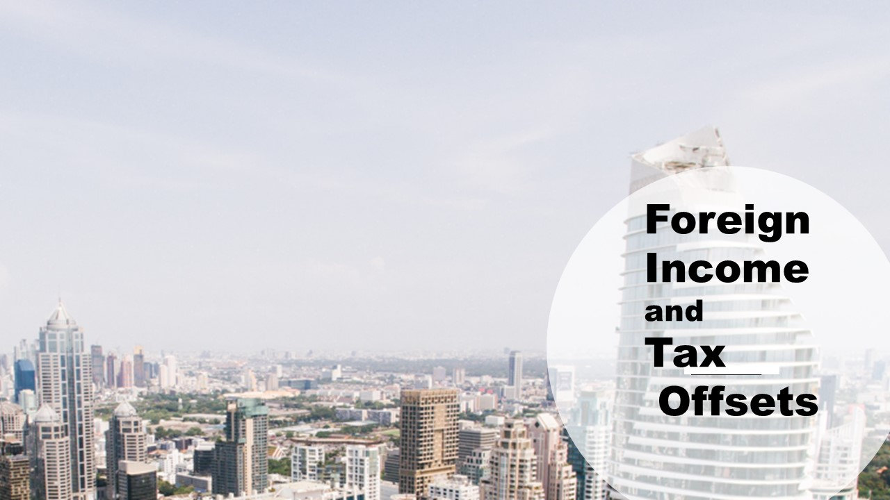 Foreign Income And Tax Offsets Progress Ca