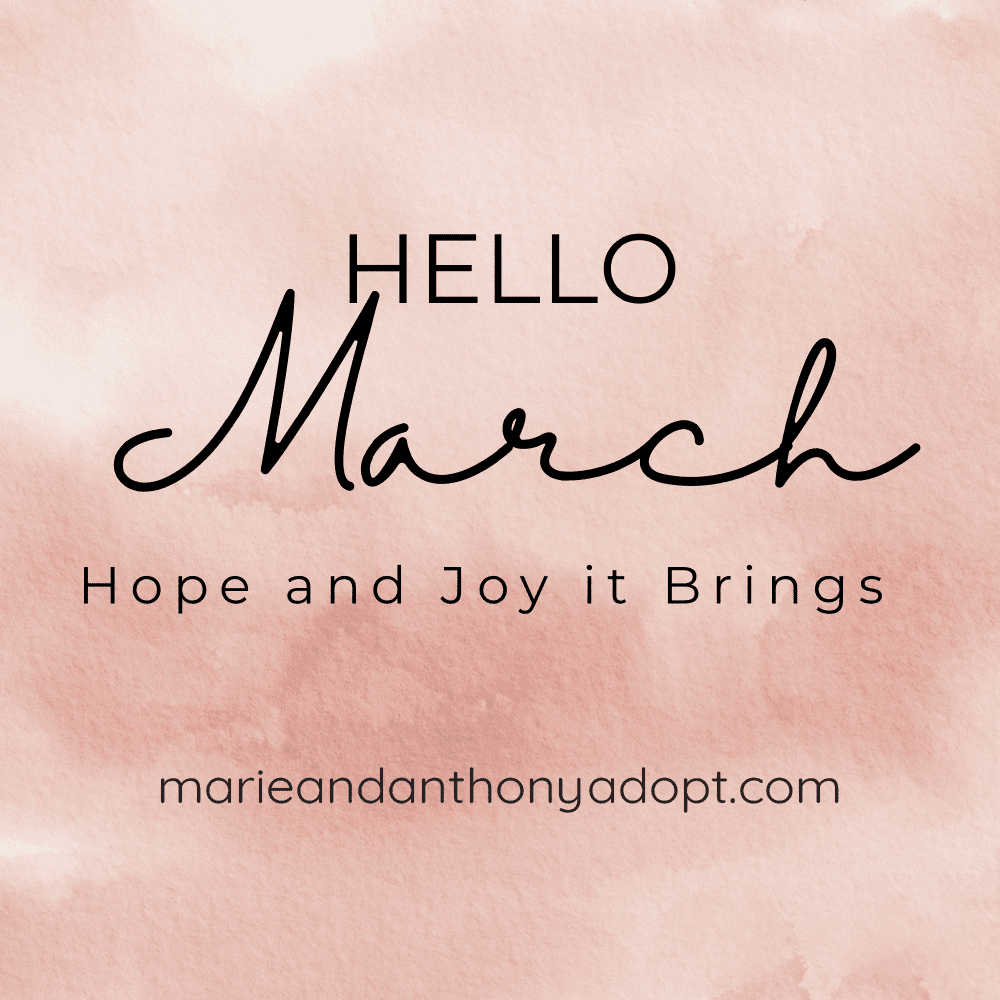 Hello March - Marie and Anthony Adopt